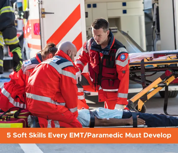 Top Soft Skills for EMTs & Paramedics | IIEMS Guide