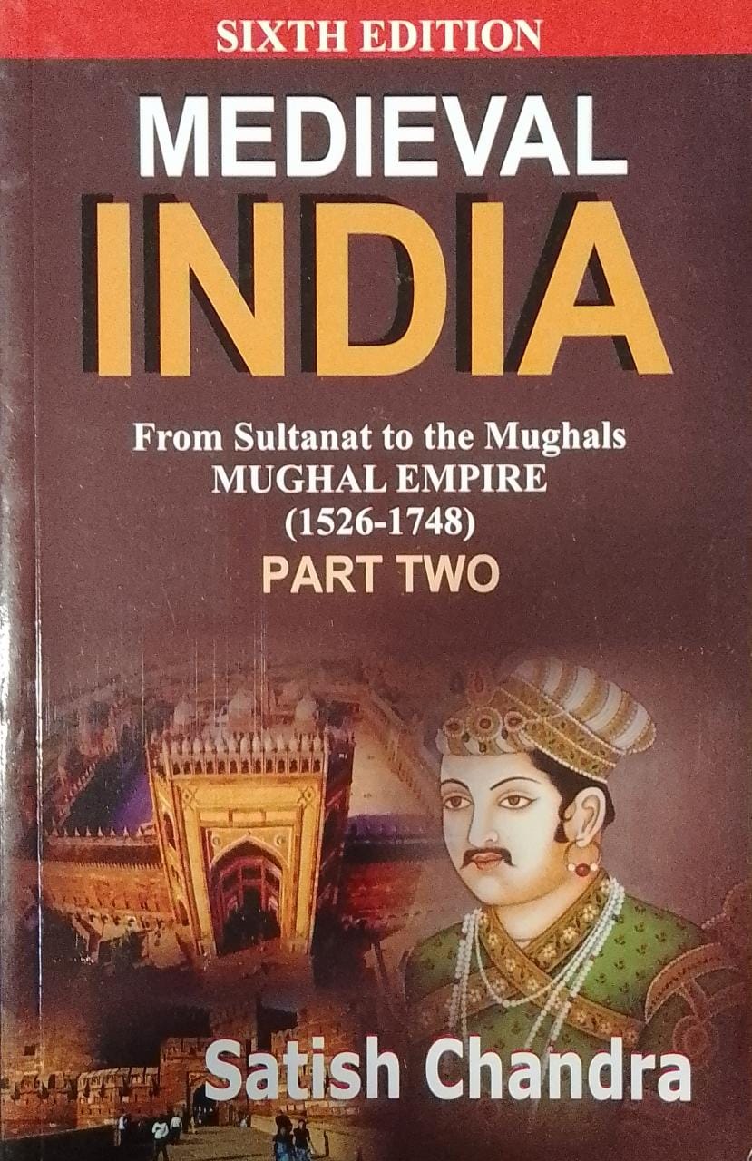 Satish Chandra-- Mughal Empire --1526-1748