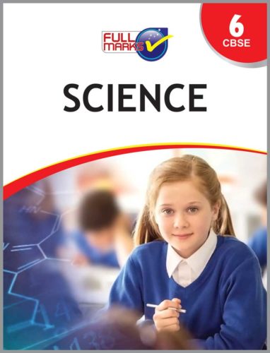 Class 6 - Full Marks Science Guide For CBSE Students - Latest Edition ...