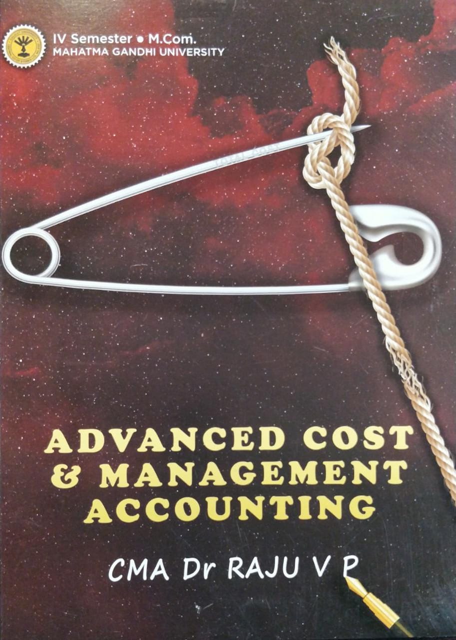 Advanced Cost & Management Accounting MCOM Semester 4 M.G University ...